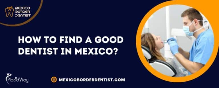 How To Find a Good Dentist In Mexico?